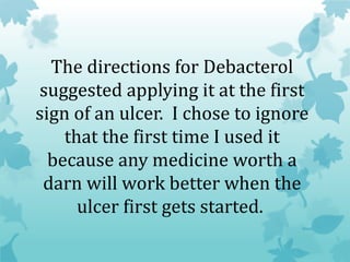 Debacterol the Real Deal for Canker Sores | PPTX | First Aid | Injuries