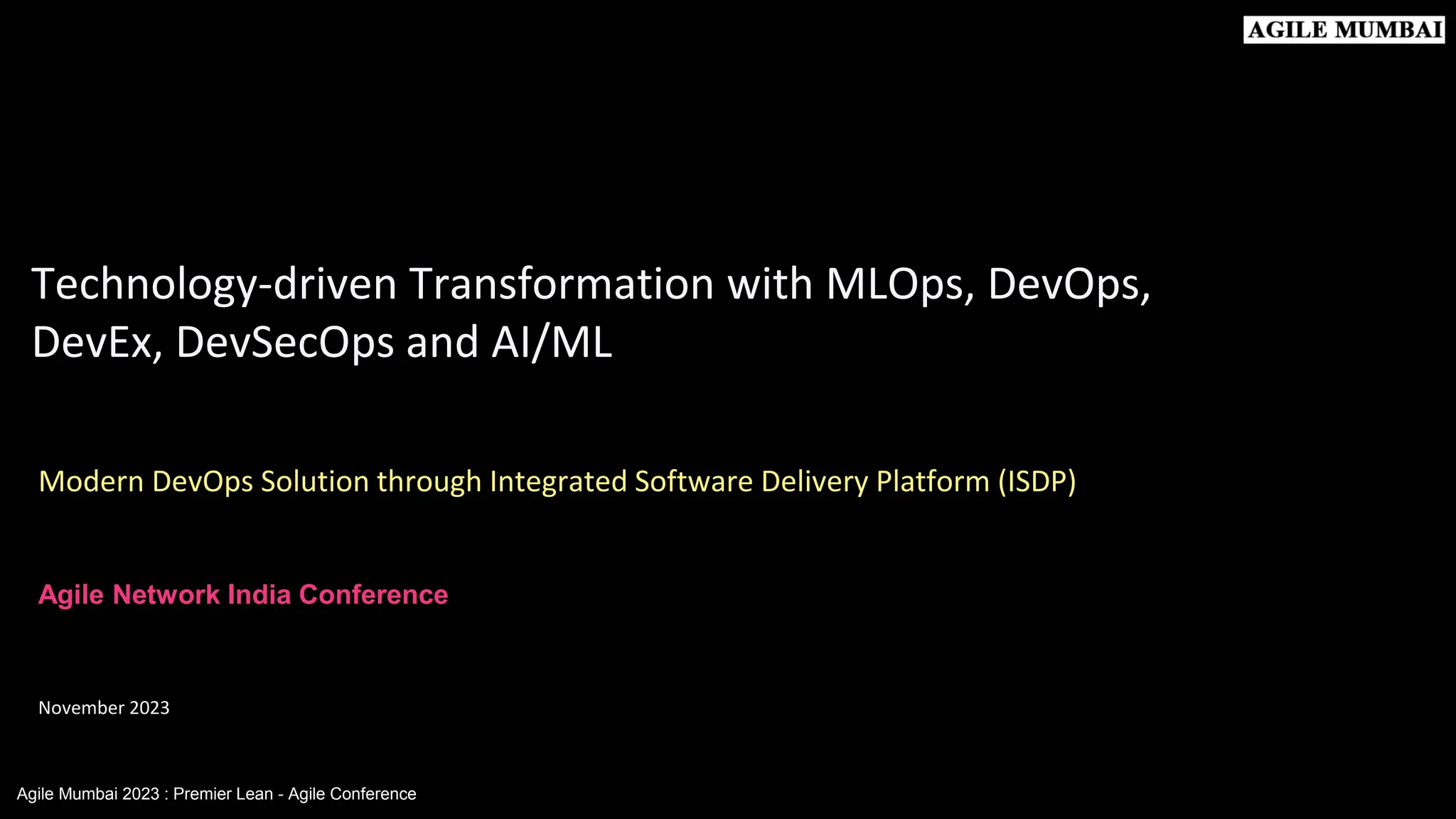 Agile Mumbai 2023 | Modern DevOps Solution through Integrated Software Delivery Platform (ISDP ...