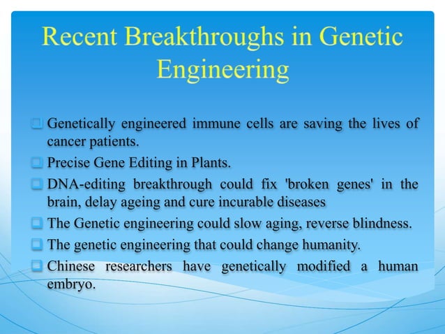 Recent Breakthroughs in Genetic Engineering | PPTX | Biological ...