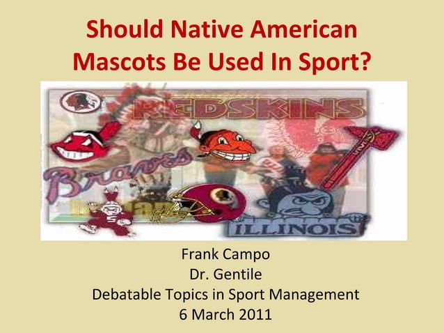 Debatable Topics in SM-Should Native American Mascots be used in Sport ...