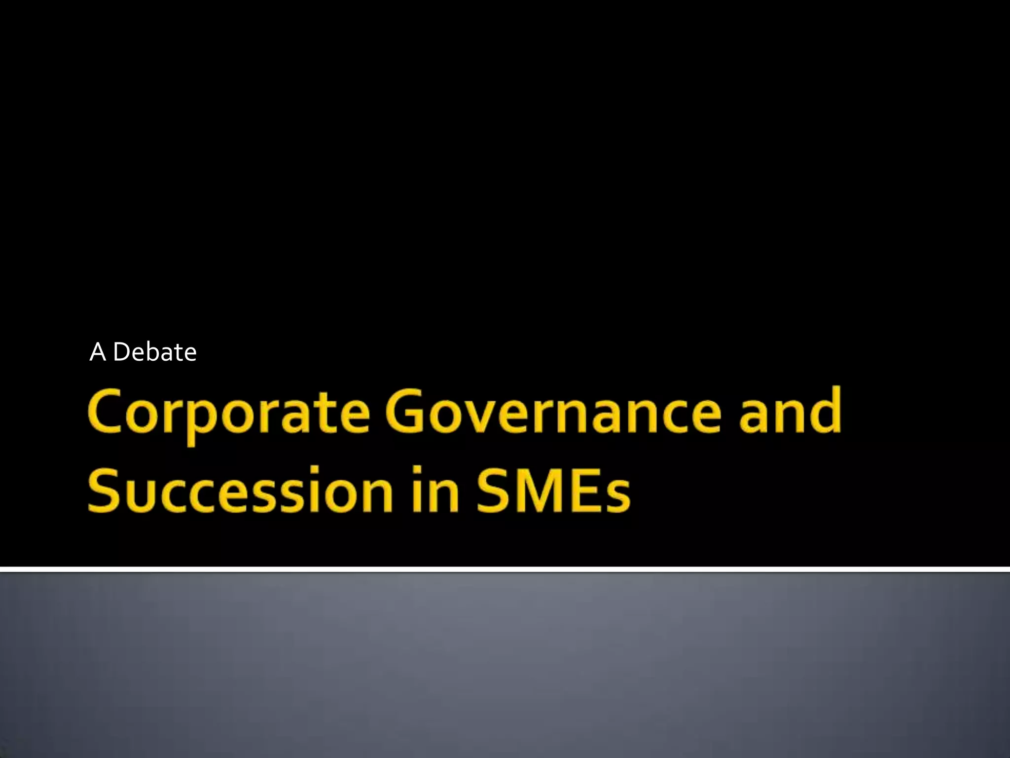 Corporate Governance and Succession in SMEs | PPT Corporate Governance and Succession in SMEs | PPT
