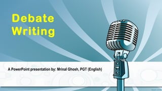Debate Writing for Class XI & XII | PPT