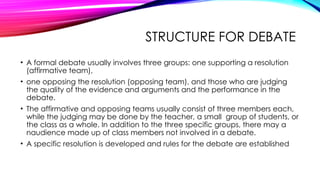 Debate is a process that involves formal discourse. | PPT