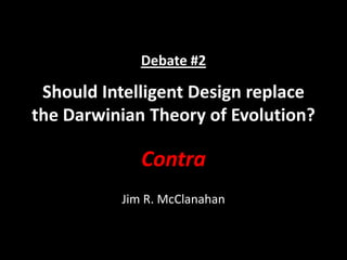 Should Intelligent Design replace the Darwinian Theory of Evolution ...