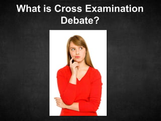 Debate _cross_examination | PPTX