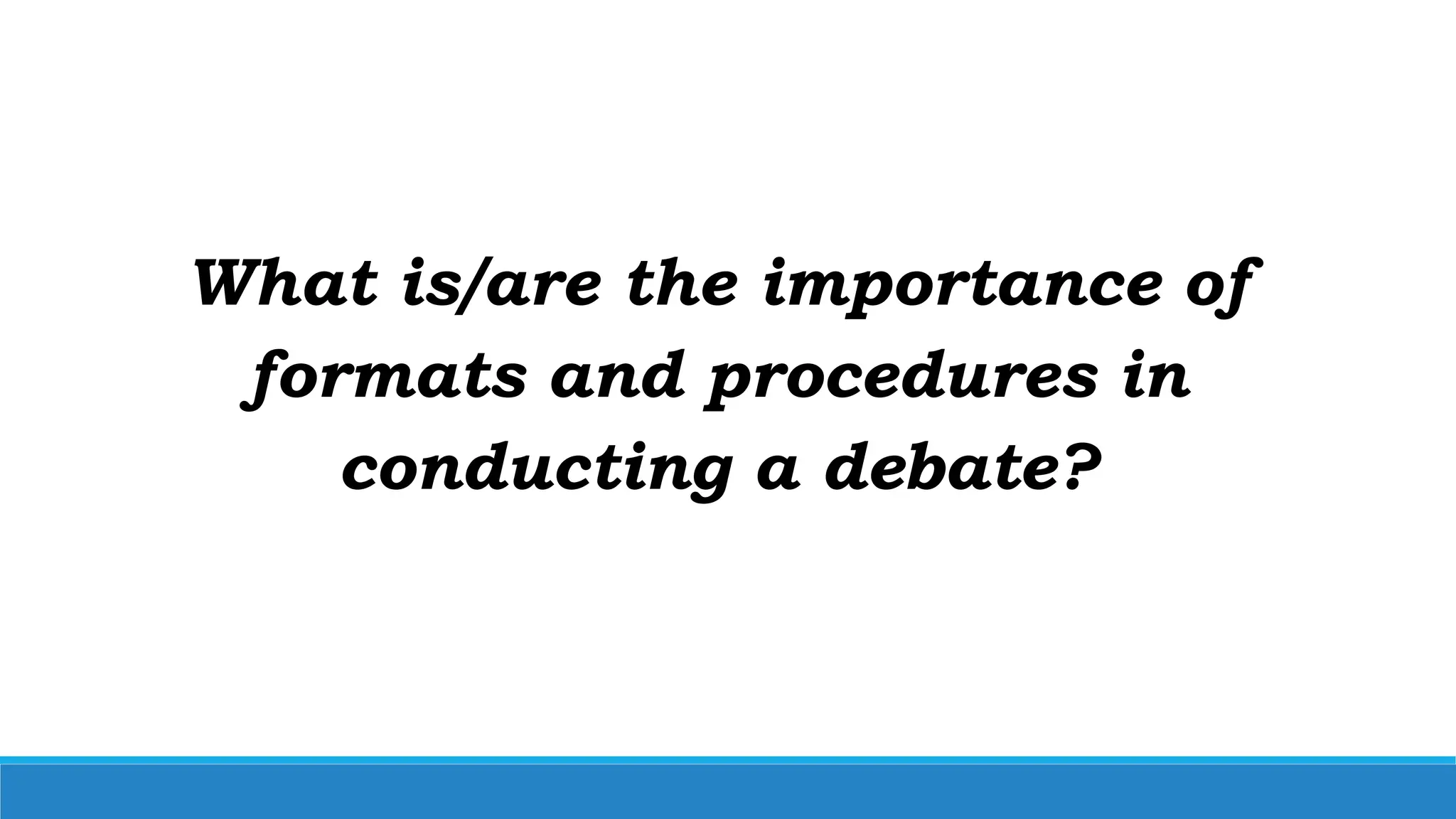 Debate formats-Asian Parliamentary procedure | PPTX