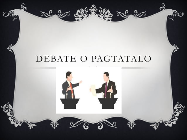 Debate o pagtatalo para sa Filipino 10.pptx