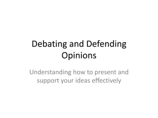 Debating_and_Defending_Opinions for enhancing a2 level students.pptx
