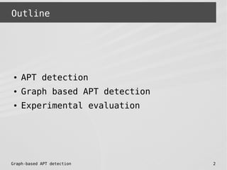 Graph based APT detection | PPT