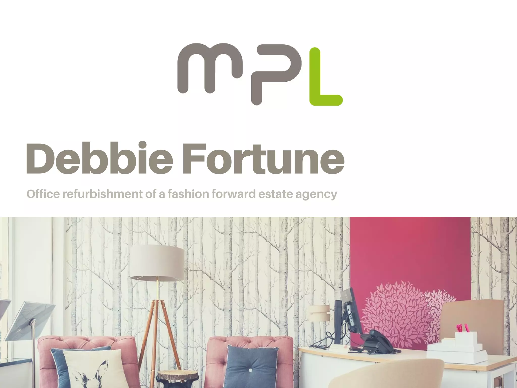 Debbie Fortune Refurbishment | Estate Agents Office Design | MPL ...