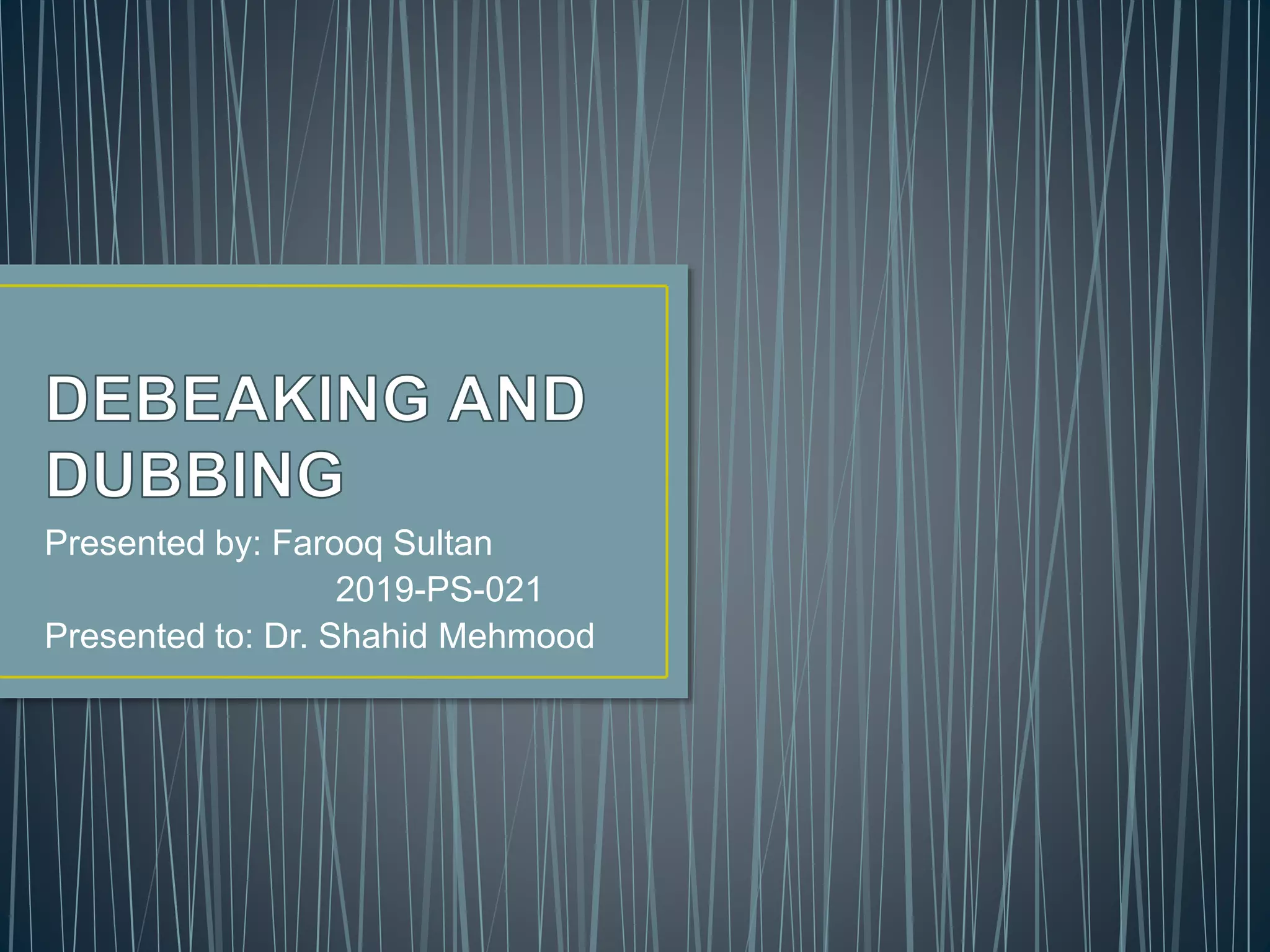 Debeaking & dumbing in poultry | PPT