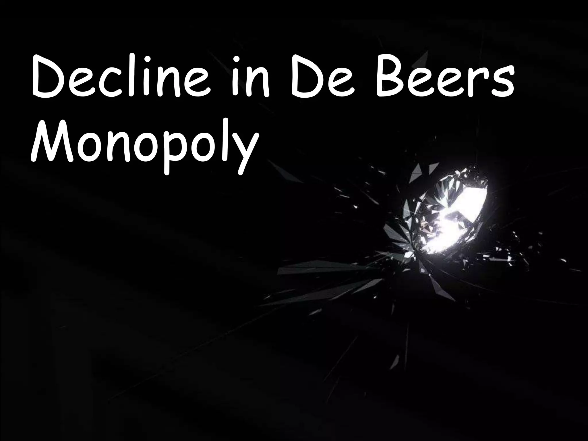 De beers Diamonds Monopoly | PPTX