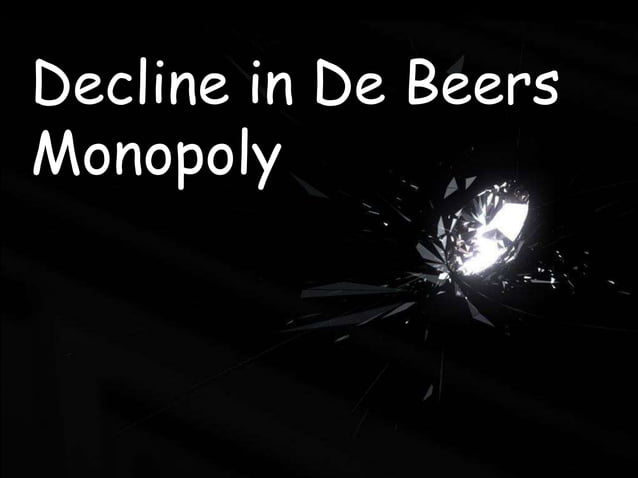 De beers Diamonds Monopoly | PPTX