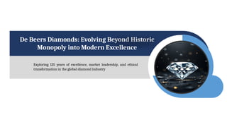 De Beers Diamonds Evolving Beyond Historic Monopoly into Modern ...