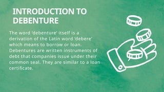 DEBENTURE pptx ll Types of debentures/ Introduction to debentures | PPT
