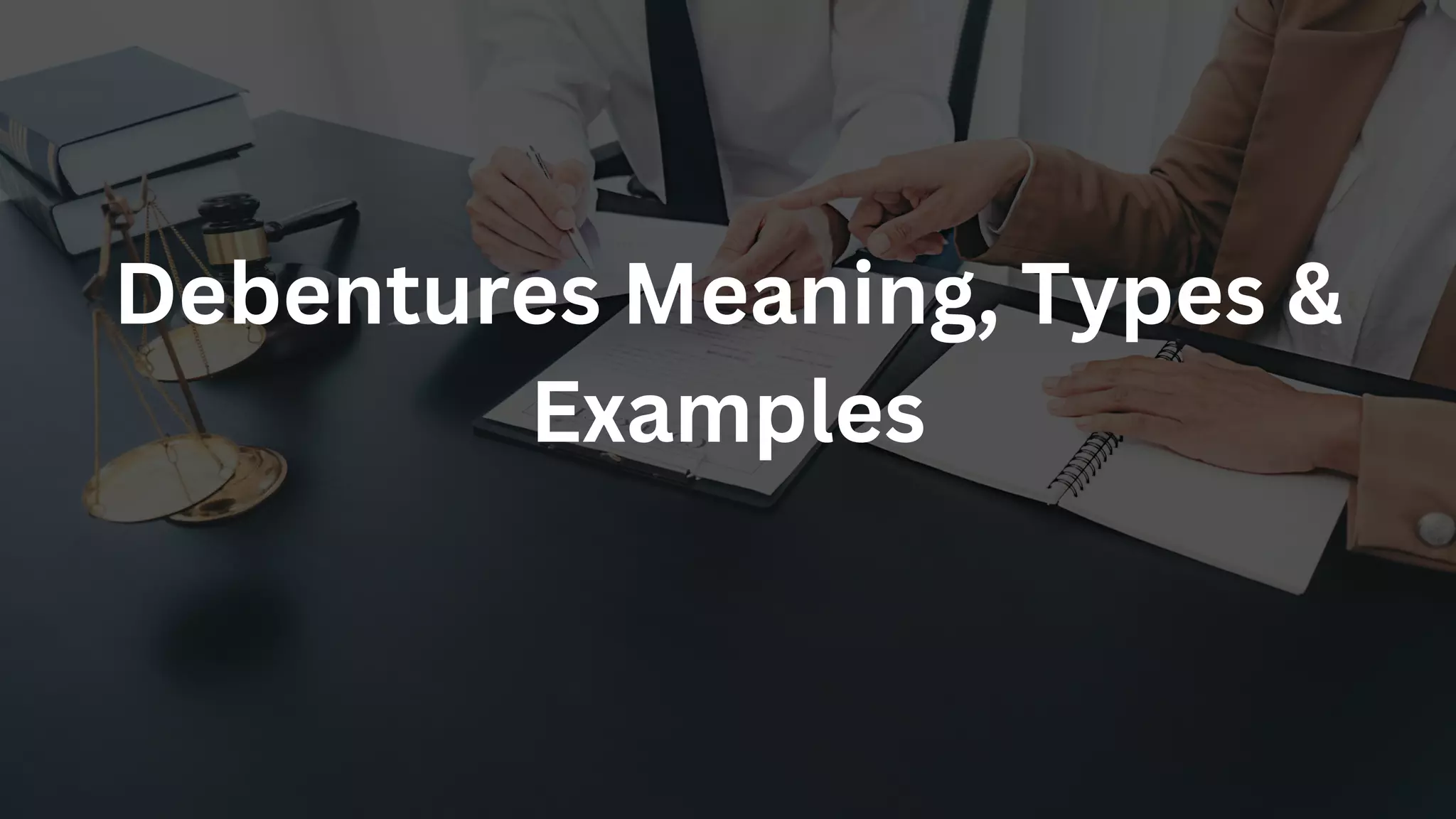 Debentures Meaning, Types & Examples.pdf