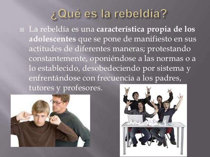 Rebeldía En La Adolescencia: Qué Es, Causas, Consejos Y Señales – EXIHY