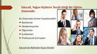 Educall Presentation Turkçe | PPTX