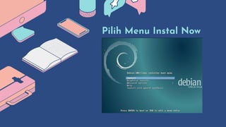 Manual Book Tutorial Instalasi Sistem Operasi Debian Linux | PPT