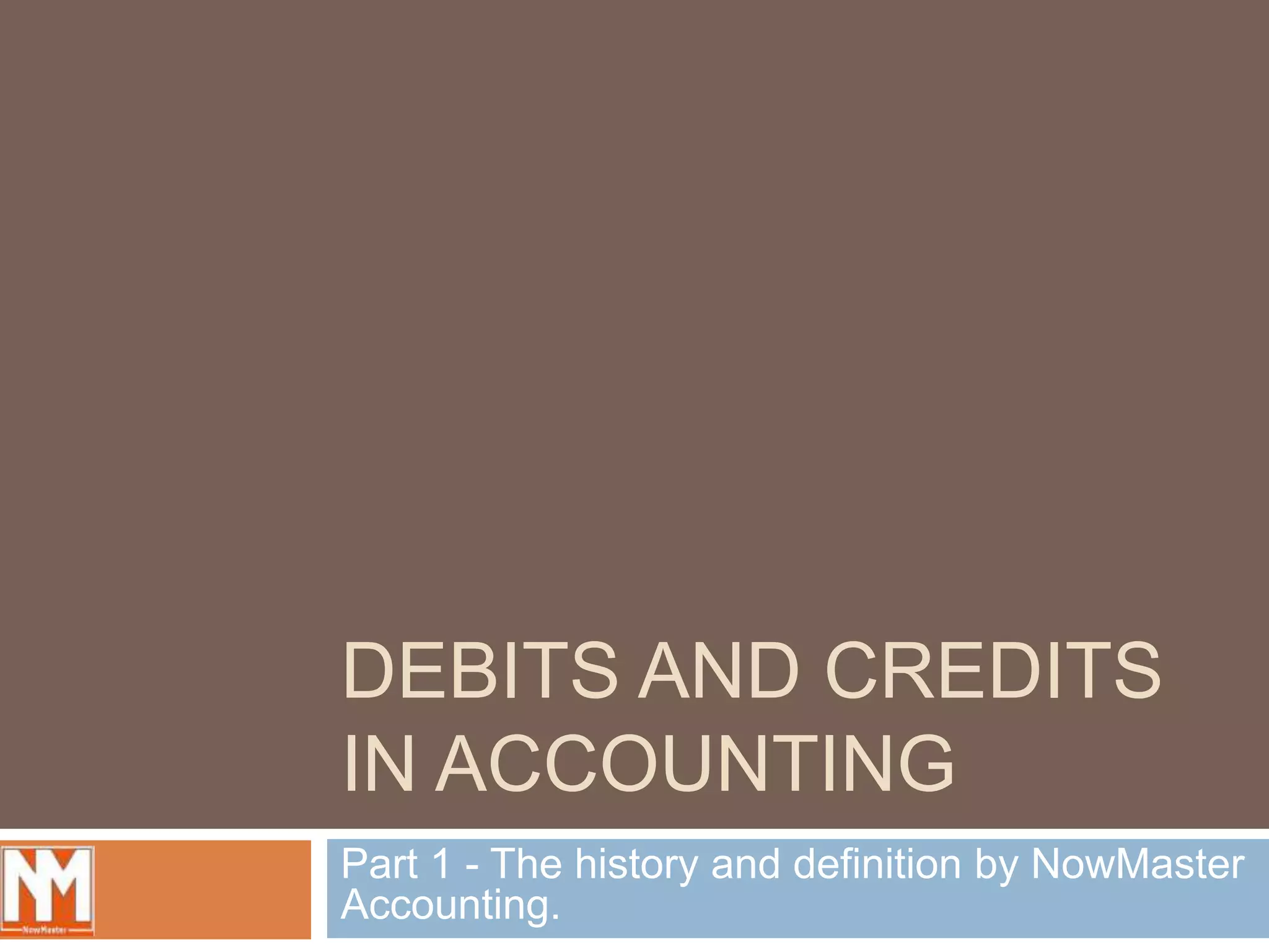 Debits and credits in accounting - History and definition | PPTX