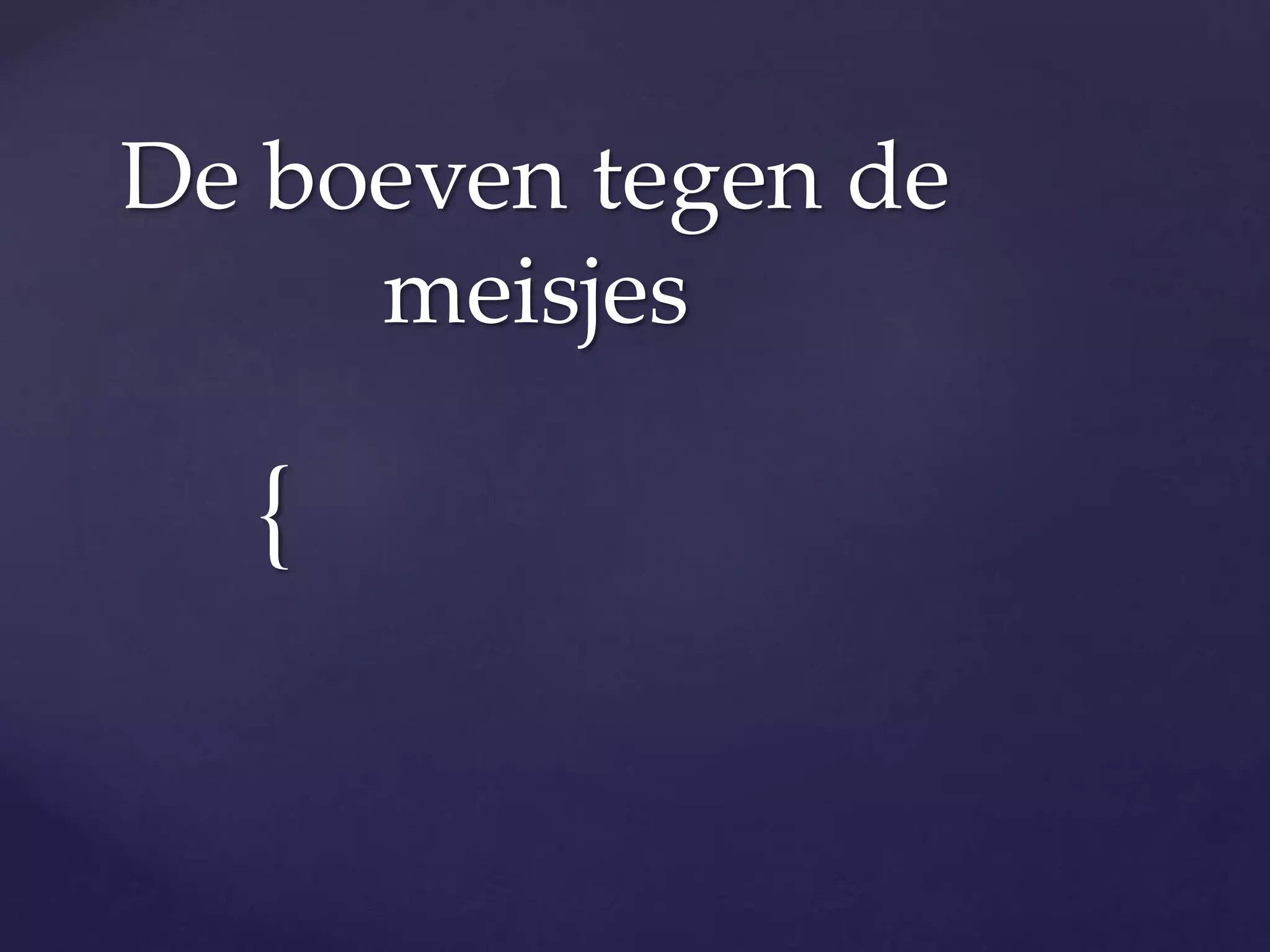 De boeven tegen de meisjes! | PPT