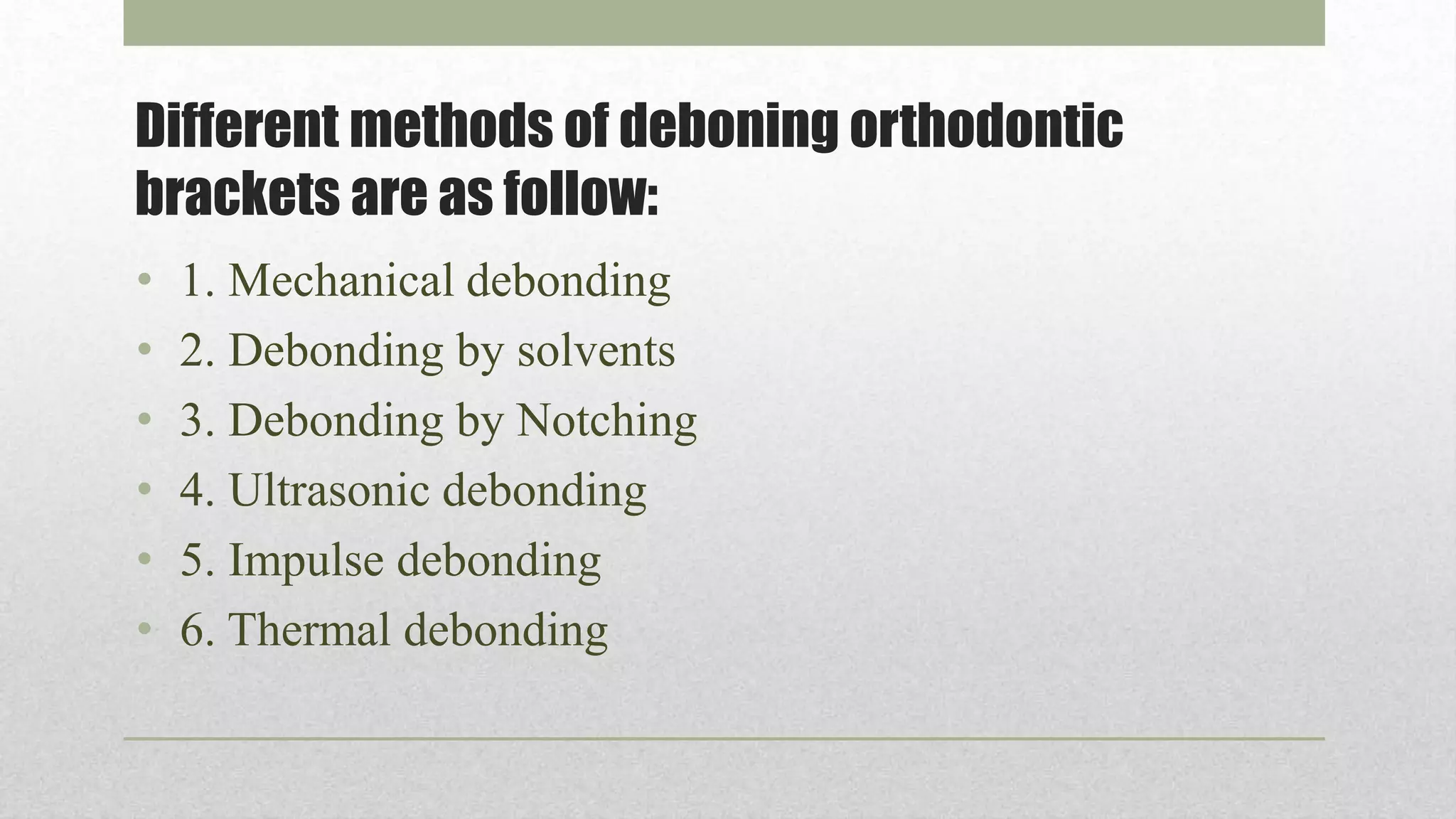 Debonding of orhtodontic brackets | PPTX