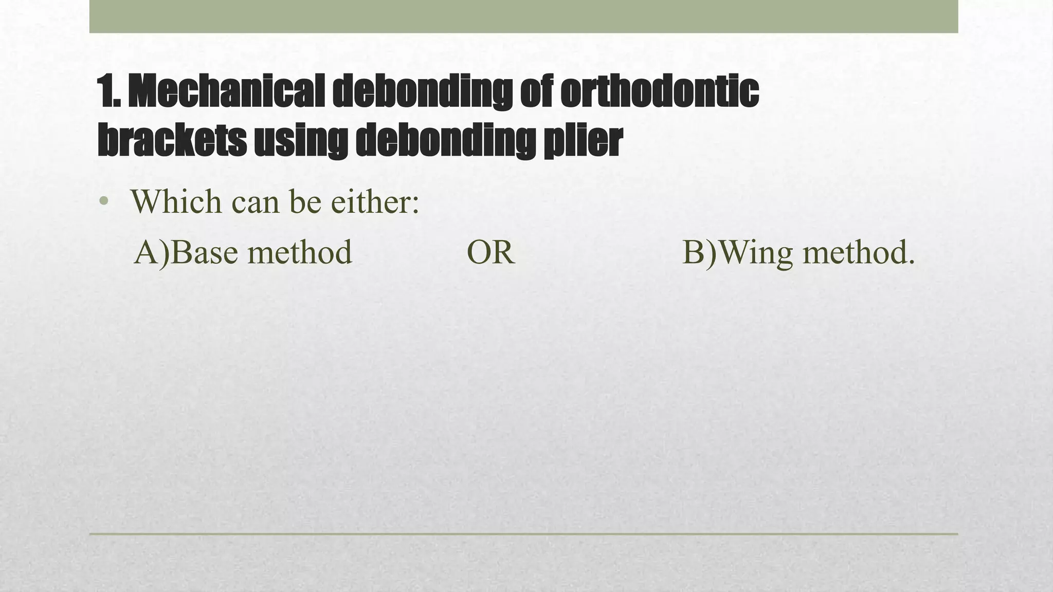 Debonding of orhtodontic brackets | PPTX