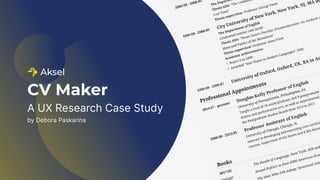 Aksel's CV Maker Improvements - A UX Case Study | PPT