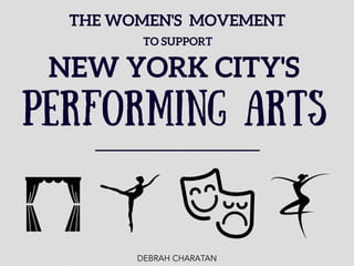 The Women's Movement to Support New York City's Performing Arts | PDF