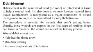 Debridement in surgical nursing / surgery.pptx