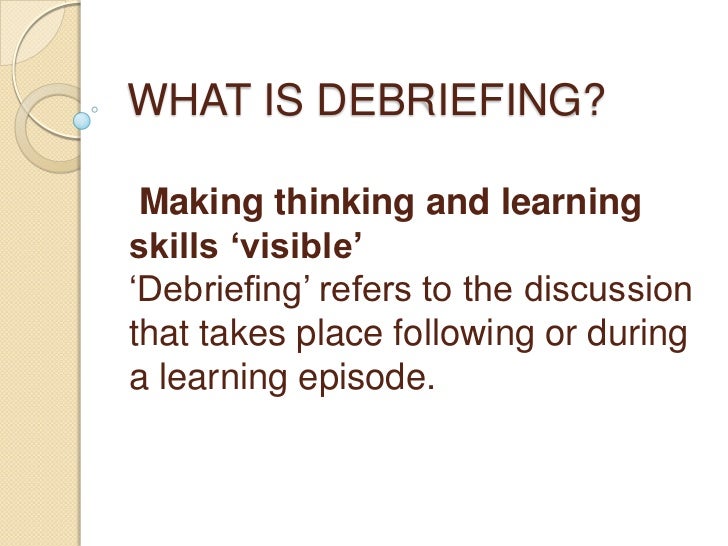 Debriefing