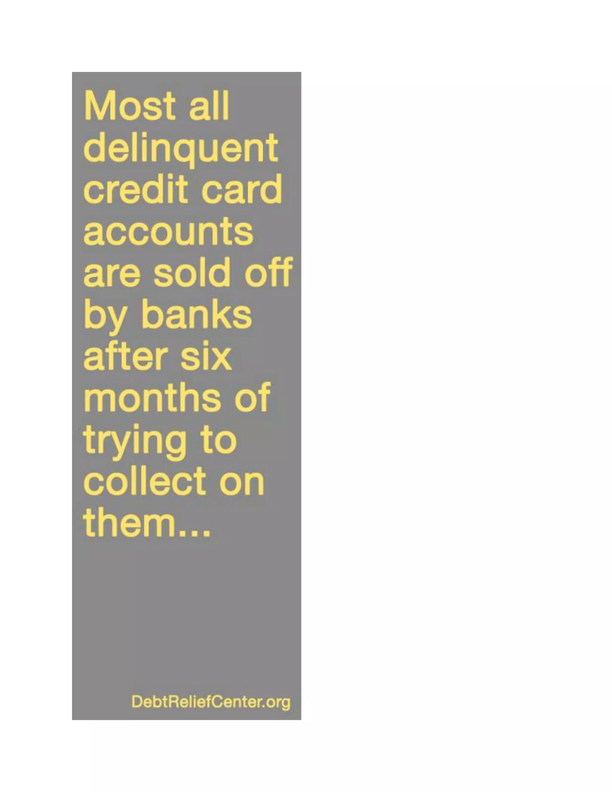 Most all delinquent credit card accounts are sold off by banks after ...