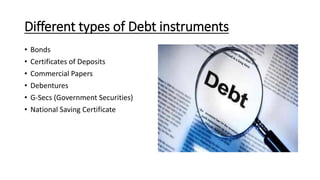Debt instruments | PPTX | Home Financing | Personal Debt