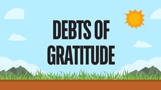 Debts of gratitude 4meanings announcement format.pptx