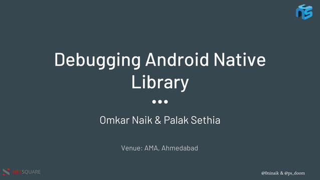 Debugging Android Native Library | PPT