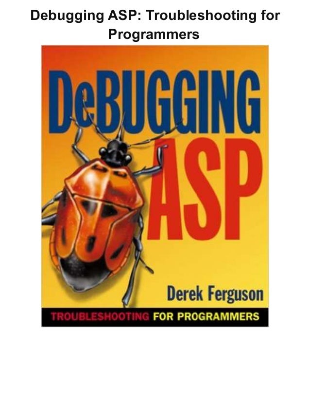 Debugging asp troubleshooting for programmers pdf ebook full free Debugging asp troubleshooting for programmers pdf ebook full free