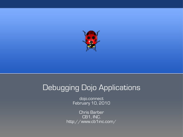 Debugging Dojo Applications (2/10/2010) | PPT