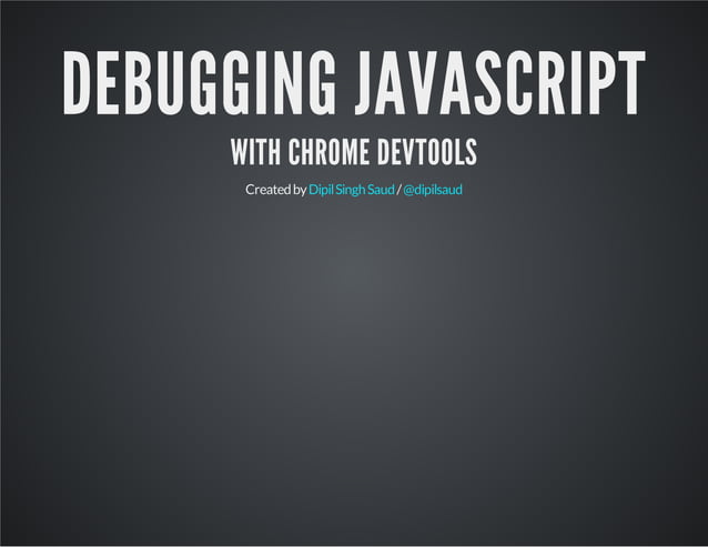 Debugging javascript by dipil singh saud | PPT