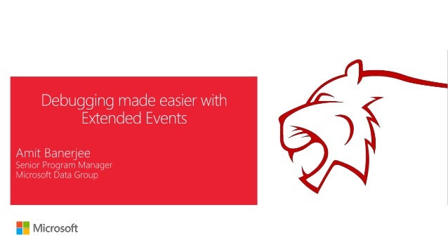 Debugging made easier with extended events Debugging made easier with extended events