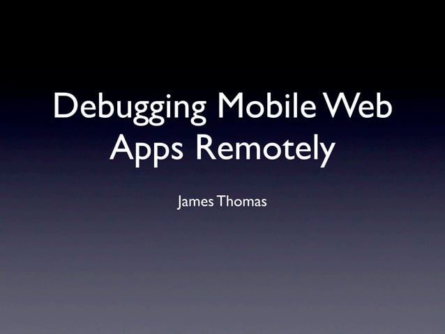 Debugging mobile apps | KEY | Computer Software and Applications | Computing