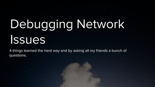 Debugging Network Issues | PPT Debugging Network Issues | PPT