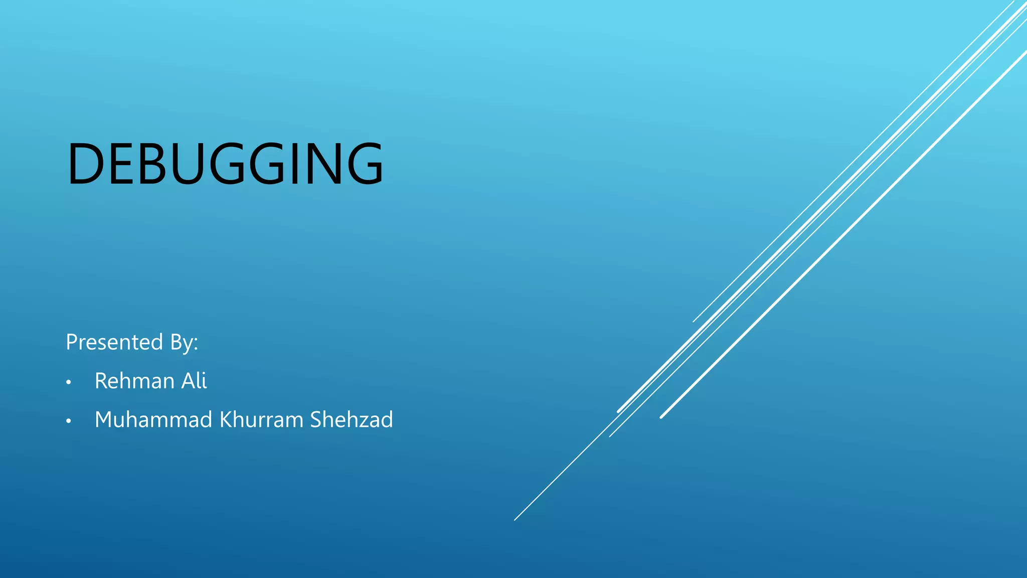 Debugging Presentation Rehman Ali.pptx
