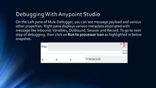 Debugging with MuleSoft Anypoint Studio | PPT