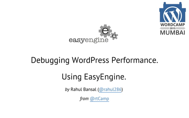 Debugging WordPress Performance using EasyEngine | PPT
