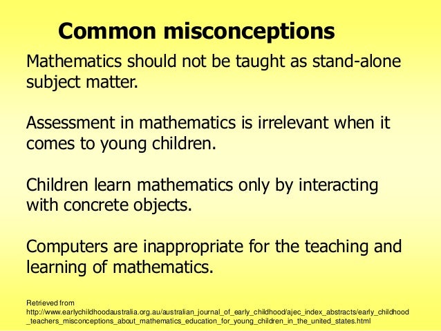 Debunking misconceptions about mathematics in the early years