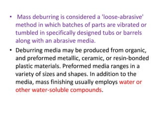 Deburring processes | PPTX | Chemistry | Science