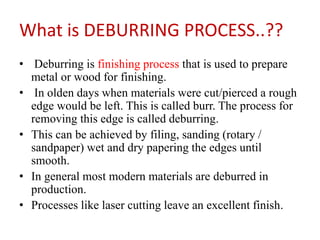 Deburring processes | PPTX | Chemistry | Science