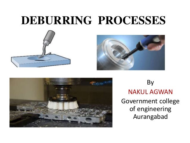 Deburring processes