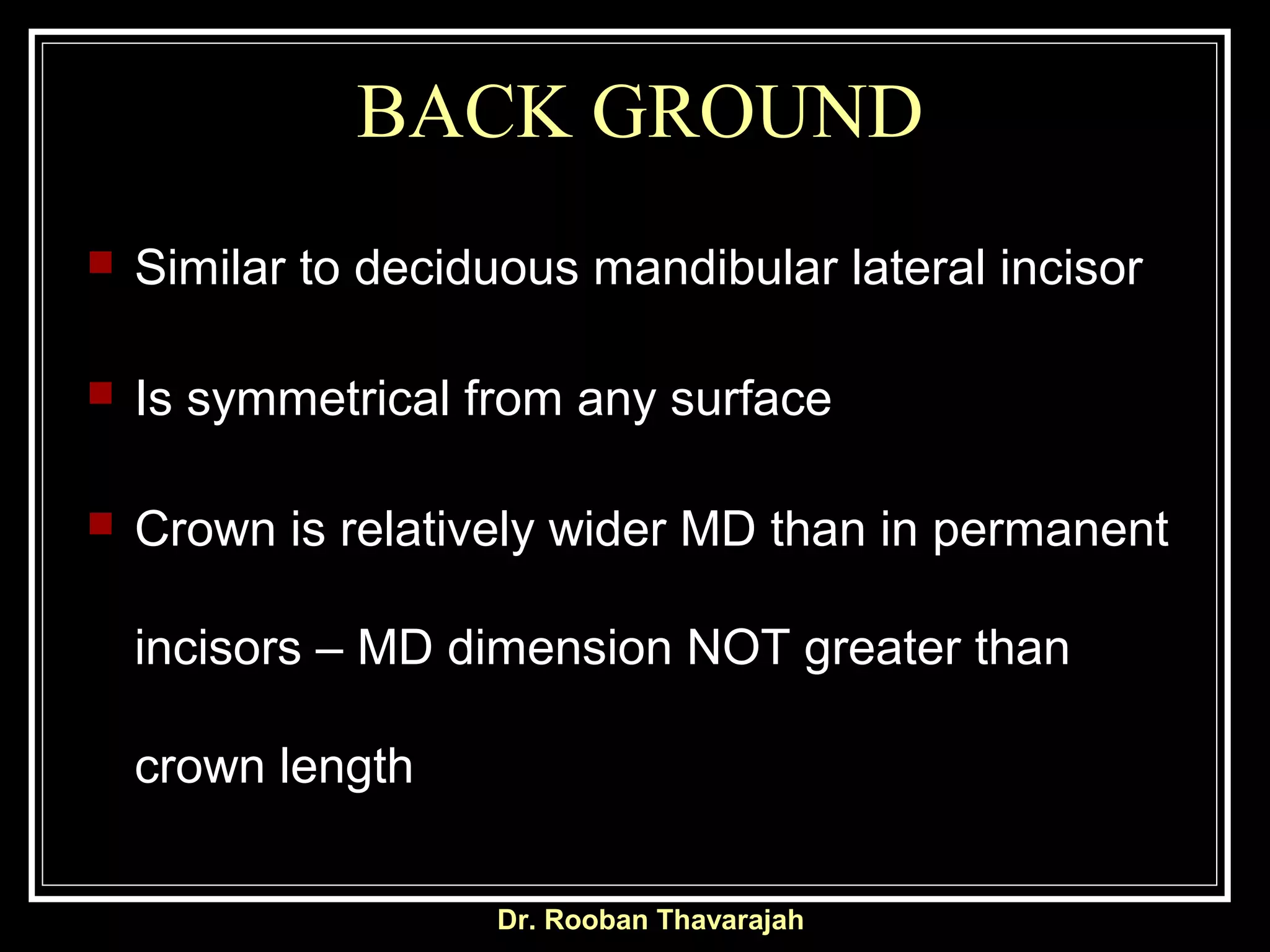 Morphology of Human Deciduous Mandibular Central Incisor Tooth | PPT