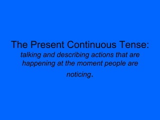 A slide presentation on Present Continuous | PPT